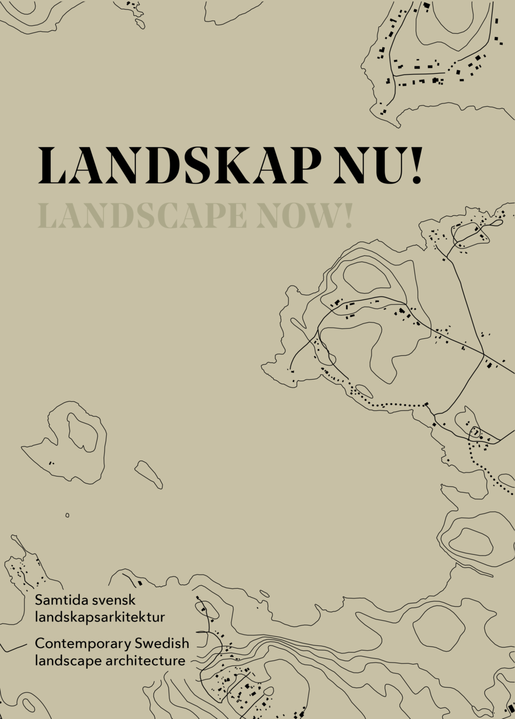 Landskap nu! Landscape now! - Tidskriften Arkitektur
